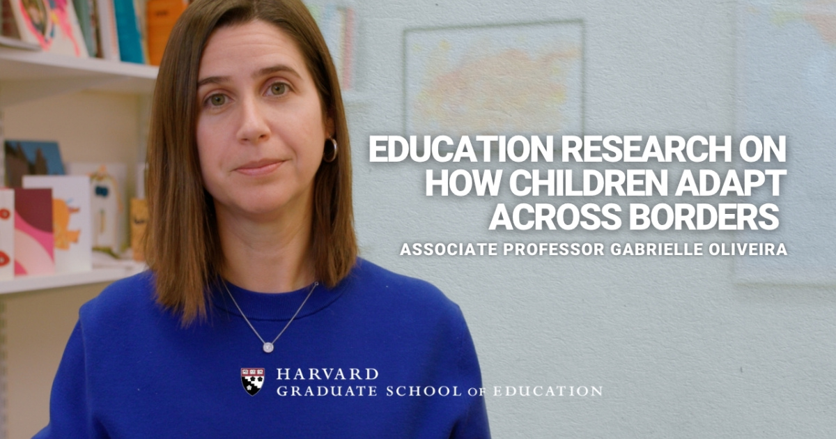 Why Education Research Matters: Children Across Borders | Harvard ...