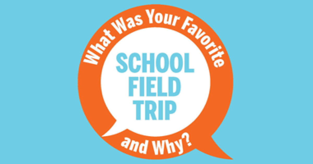 What Was Your Favorite School Field Trip and Why? | Harvard Graduate ...